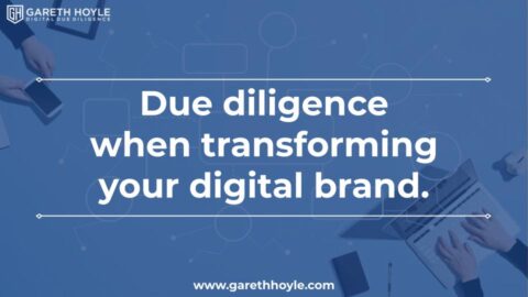 Due diligence when transforming your digital brand • Gareth Hoyle - Due ...